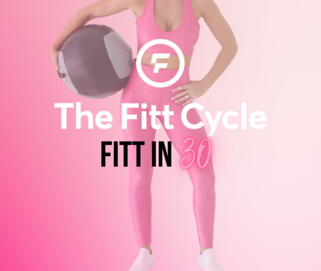 Fitt in 30 | The Fitt Cycle